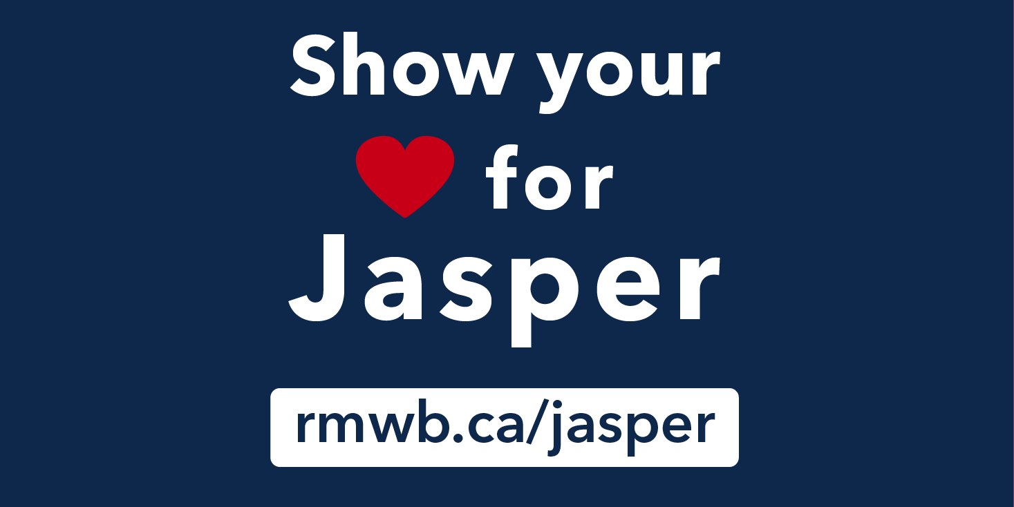 Regional Municipality of Wood Buffalo (RMWB) Show Your Love for Jasper
